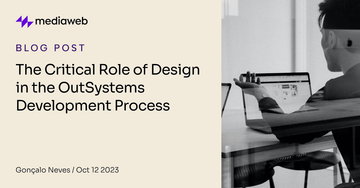The Critical Role of Design in the OutSystems Development Process